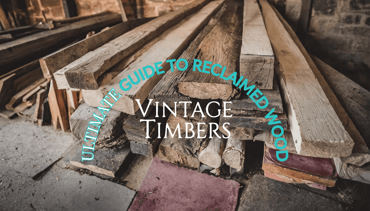 Types of Reclaimed Wood: The Ultimate Guide from Vintage Timbers
